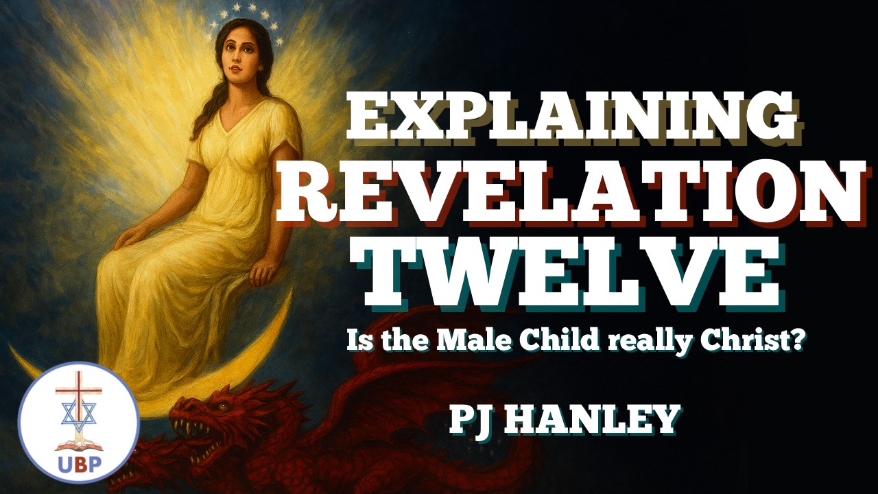 REVELATION 12 EXPLAINED – PJ Hanley – Understanding Bible Prophecy